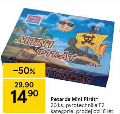 ARCHIV | Petarda Mini Pirát* 20 ks v akci platné do: 2.1.2022 ...